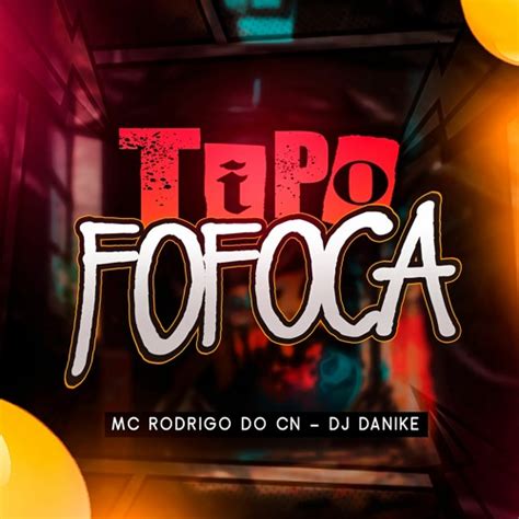 Stream Tipo Fofoca Mc Rodrigo Do Cn Dj Danike By Dj Danike Listen