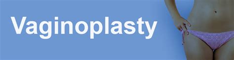 Vaginoplasty Procedure Details Benefits And Recovery