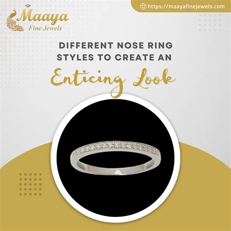 Different Nose Ring Styles To Create An Enticing Look By Maayafine