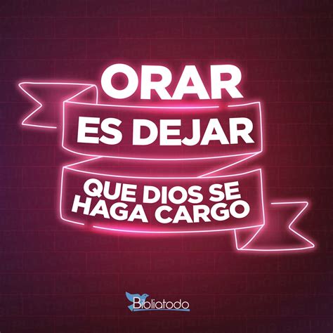 Orar Es Dejar Que Dios Se Haga Cargo IMAGENES CRISTIANAS