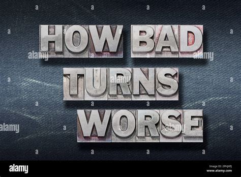 How Bad Turns Worse Phrase Made From Metallic Letterpress On Dark Jeans