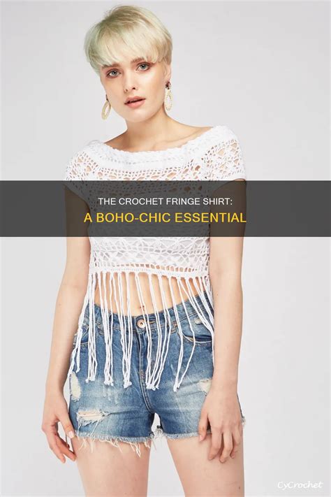 The Crochet Fringe Shirt A Boho Chic Essential Cycrochet