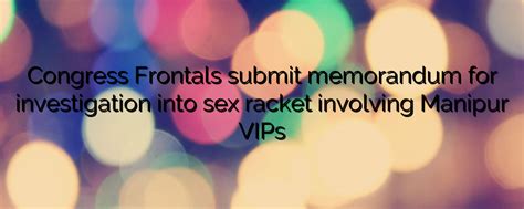 Congress Frontals Submit Memorandum For Investigation Into Sex Racket Involving Manipur VIPs