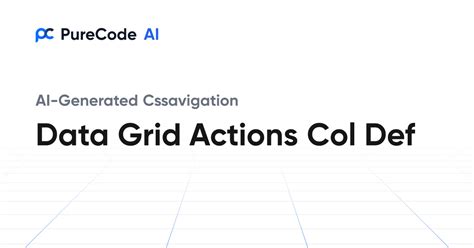 Build Great Cssavigation Data Grid Actions Col Def Components Faster