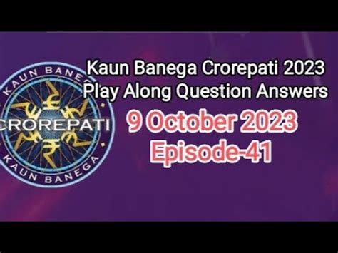 Kbc Play Along Answers October Kaun Banega Crorepati Episode