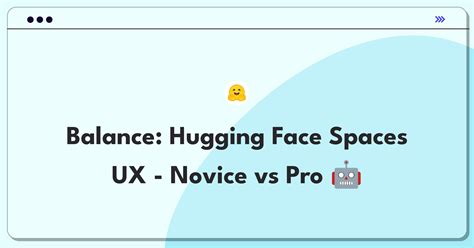 Hugging Face Spaces User Experience | Product Trade-Off Case - NextSprints