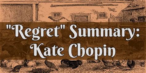 “regret” By Kate Chopin Summary Plot Synopsis Short Story Guide