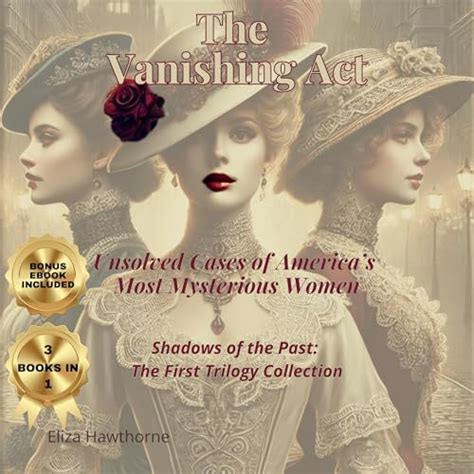 The Vanishing Act: Unsolved Cases of America’s Most Mysterious Women ...