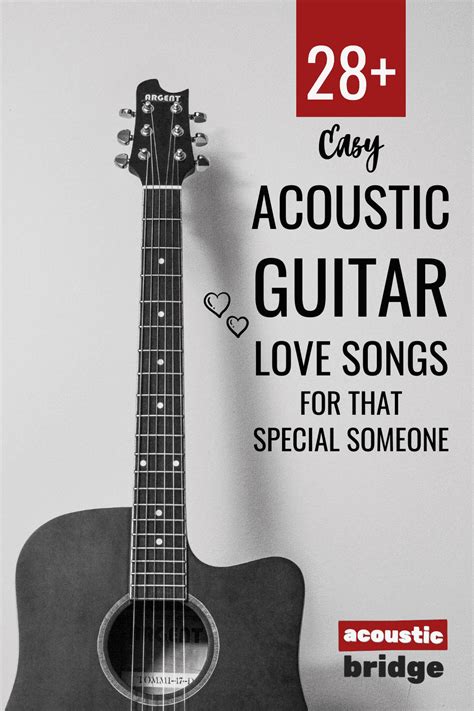 28 Easy Acoustic Guitar Love Songs For That Special Someone In 2023