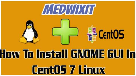 Installing Gnome Desktop On Centos 7 Minimal Youtube
