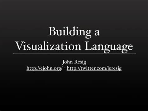 Building A Visualization Language Ppt