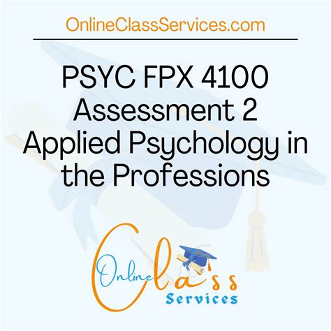 PSYC FPX 4100 Assessment 2 Applied Psychology In The Professions Online Class Services