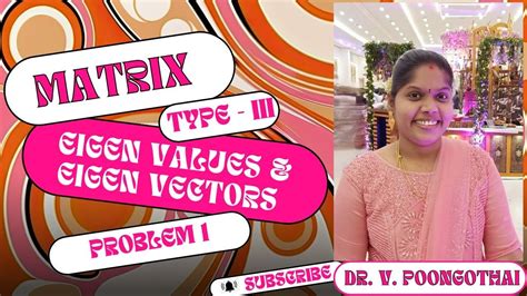 Type Iii Eigen Values And Eigen Vectors Problem 1 Youtube