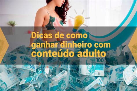Dicas De Como Ganhar Dinheiro Com Conte Do Adulto Uho