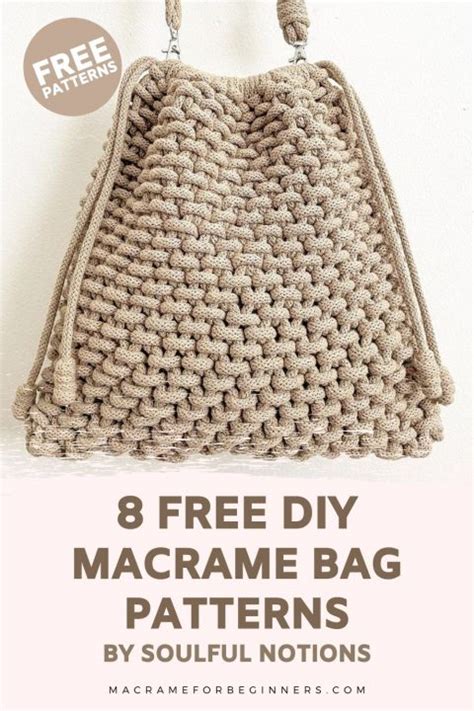 Gorgeous DIY Macrame Bag Patterns By Soulful Notions Macrame For Beginners