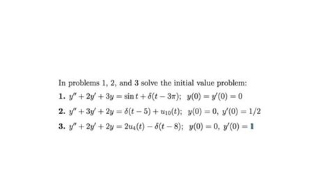 Solved In Problems 1 2 And 3 Solve The Initial Value Chegg Com