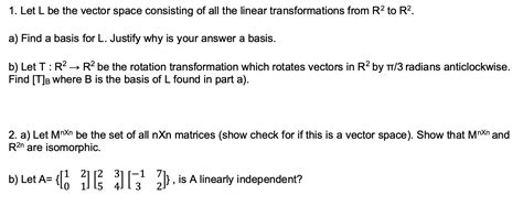 Solved Let L Be The Vector Space Consisting Of All The Chegg