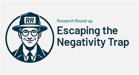 Research Round Up Escaping The Negativity Trap Patrick Mcgurk