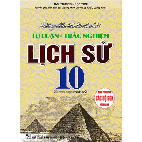 Sách Hướng Dẫn Trả Lời Câu Hỏi Tự Luận Và Trắc Nghiệm Lịch Sử 10 Biên