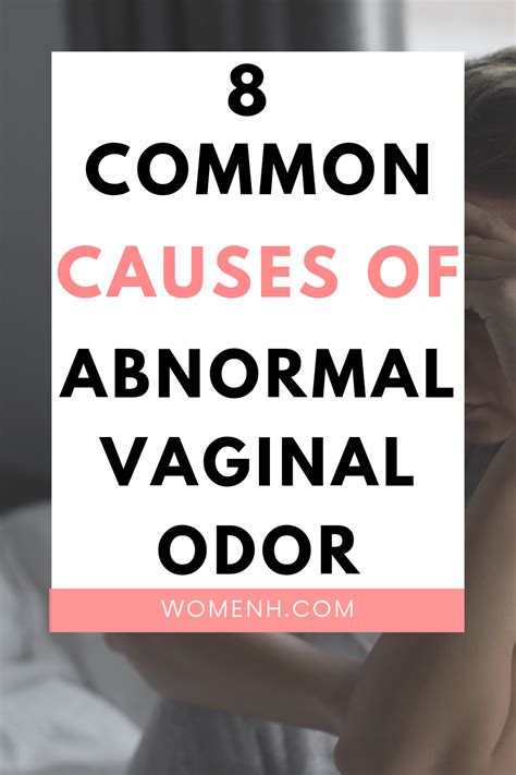8 Common Causes Of Abnormal Vaginal Odor Artofit