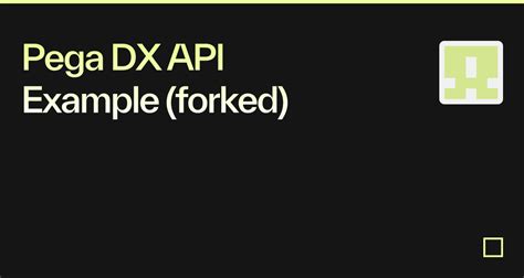 Pega Dx Api Example Forked Codesandbox