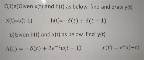 solved q1 a given x t and h t as below find and draw y t