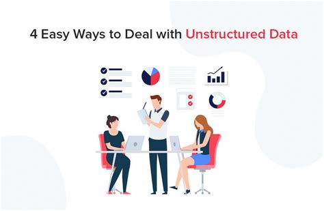 4 Easy Ways To Deal With Unstructured Data