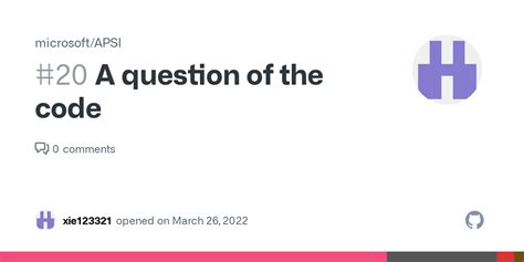 A Question Of The Code Issue 20 Microsoft APSI GitHub