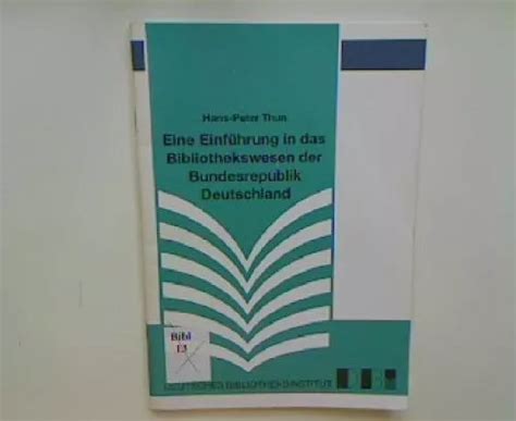 EINE EINFÜHRUNG IN das Bibliothekswesen der Bundesrepublik Deutschland