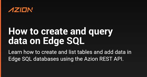 How To Create And Query Data On Edge Sql Azion Documentation