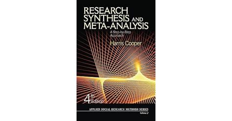 Research Synthesis And Meta Analysis A Step By Step Approach By Harris M Cooper