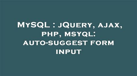 Mysql Jquery Ajax Php Msyql Auto Suggest Form Input Youtube