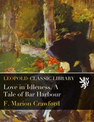 Love In Idleness A Tale Of Bar Harbour F Marioncrawfordのあらすじ・感想 ブクログ