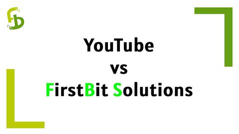 Youtube Vs Firstbit Solutions Learning Why To Prefer Firstbit Solutions Over Youtube Youtube