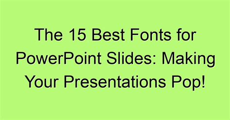 The Best Fonts For PowerPoint Slides Making Your Presentations Pop