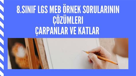 Lgs 2020 Meb Matematİk Örnek Sorularinin ÇÖzÜmlerİ Çarpanlar Ve Katlar