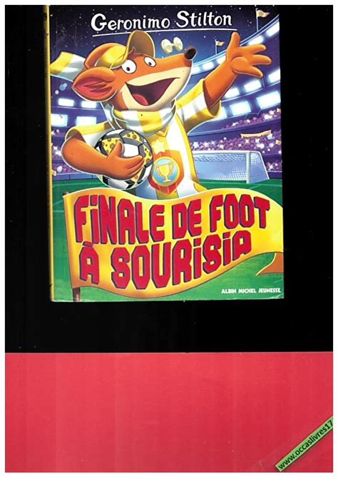 Geronimo Stilton Tome 79 Finale De Foot à Sourisia Livres