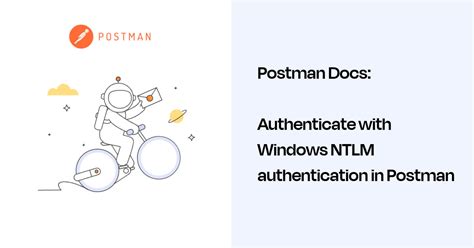 Authenticate With Windows NTLM Authentication In Postman Postman Docs