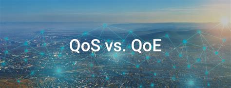 Qos Vs Qoe Demystifying Quality Of Service And Quality Of Experience Cheetah Networks