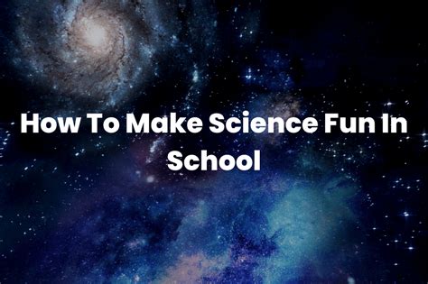 How To Make Science Fun In School The Teaching Couple