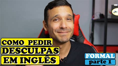 Como PEDIR DESCULPAS em INGLÊS Formal Parte 1 YouTube
