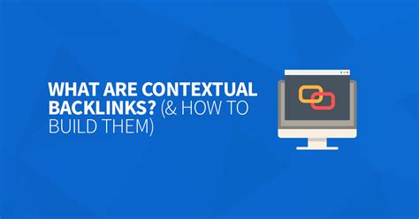 What Are Contextual Backlinks And How To Build Them Loganix