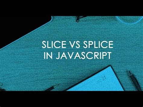 Splice Vs Slice In Javascript Youtube