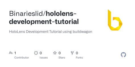 GitHub Binarieslid Hololens Development Tutorial HoloLens Development Tutorial Using Buildwagon