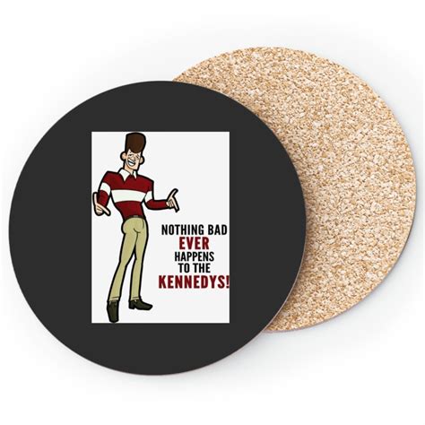Clone High Jfk Nothing Bad Ever Happens To The Kennedys Coasters Sold