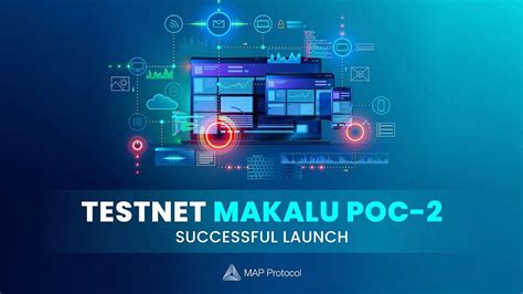 map protocol makalu poc 2 is officially launched by map protocol 💙