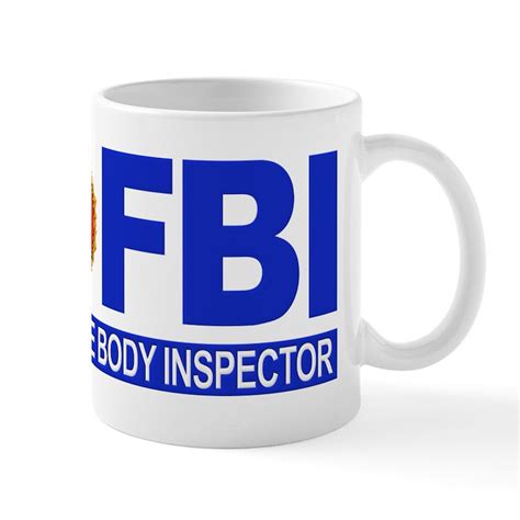 Fbi Female Body Inspector 11 Oz Ceramic Mug Fbi Female Body Inspector