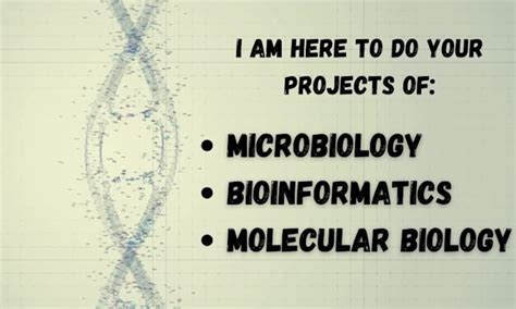 Do Molecular Biology Bioinformatics And Microbiology Projects By Rafiawaseem148 Fiverr
