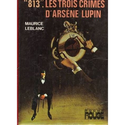 813 Les Trois Crimes D Arsene Lupin Littérature Rakuten