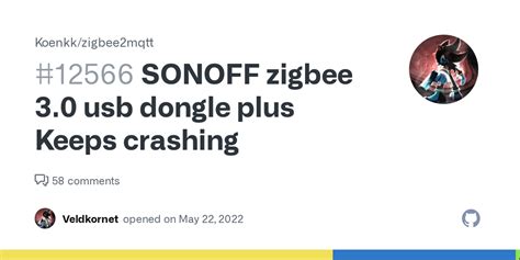 SONOFF Zigbee Usb Dongle Plus Keeps Crashing Issue Koenkk Zigbee Mqtt GitHub